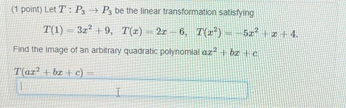Solved (1 point) Let T:P3→P3 be the linear transformation | Chegg.com