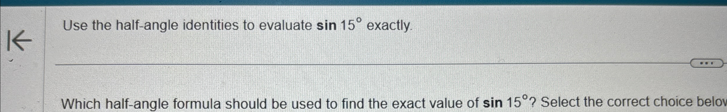 Solved Use the half-angle identities to evaluate sin15° | Chegg.com