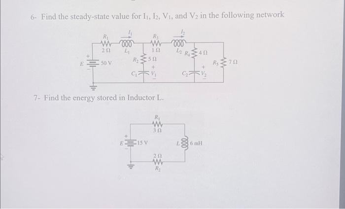 Solved 6- Find the steady-state value for I1,I2,V1, and V2 | Chegg.com