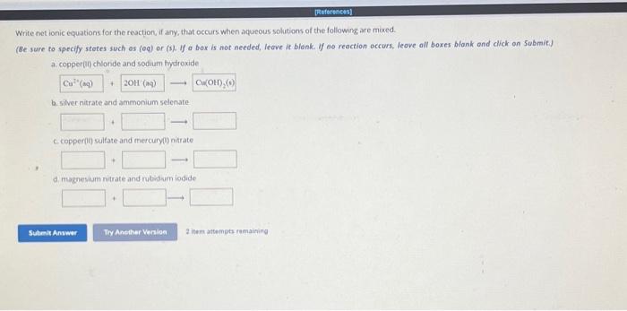 Solved Write net ionic equations for the reaction, if any, | Chegg.com