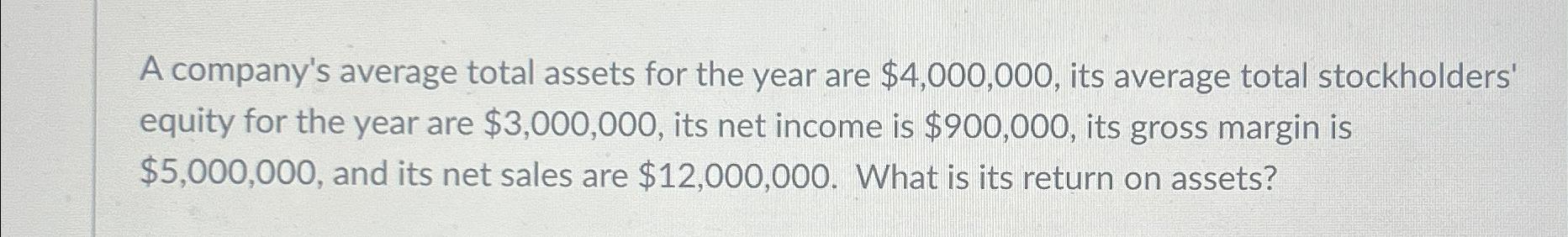 Solved A company's average total assets for the year are | Chegg.com