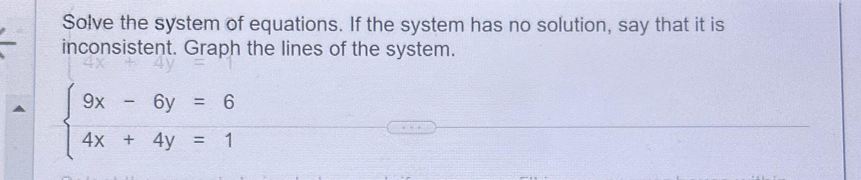Solved Solve the system of equations. If the system has no | Chegg.com
