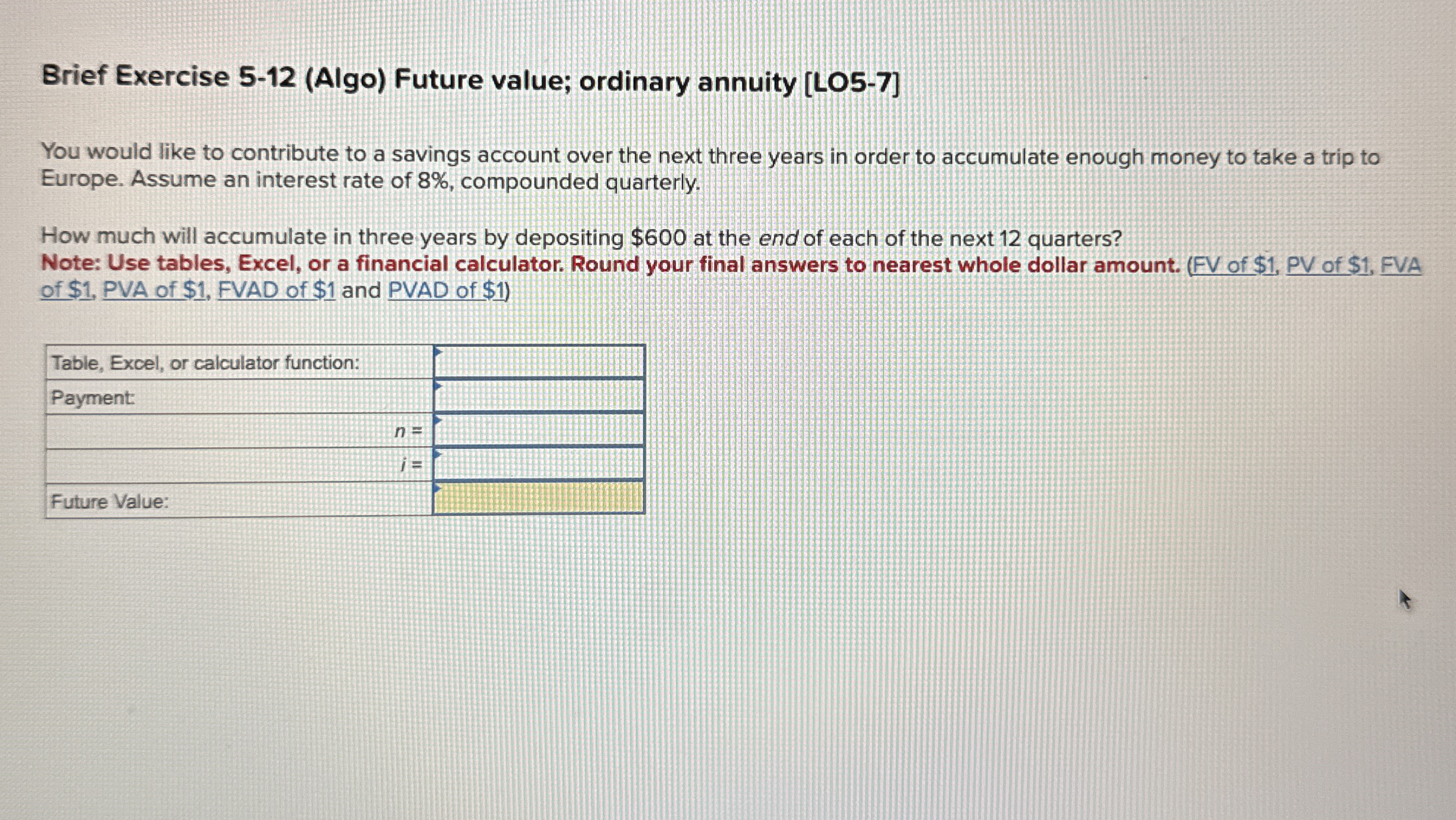 Solved Brief Exercise 5-12 (Algo) ﻿Future value; ordinary | Chegg.com