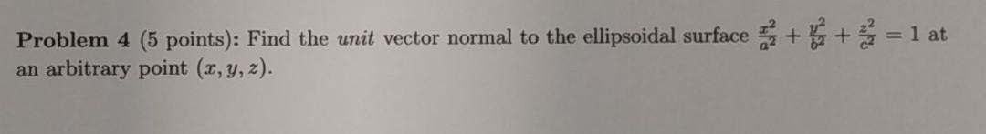 Solved Problem 4 (5 points): Find the unit vector normal to | Chegg.com