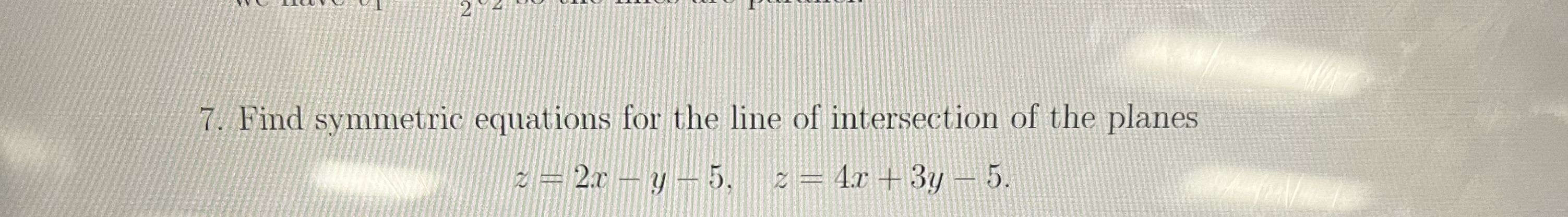 Solved Find symmetric equations for the line of intersection | Chegg.com