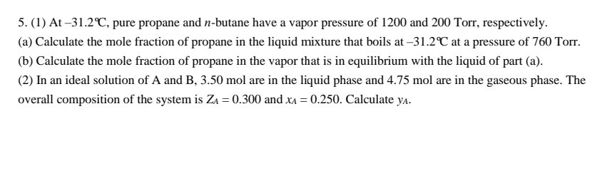 Solved (1) ﻿At -31.2°C, ﻿pure propane and n-butane have a | Chegg.com