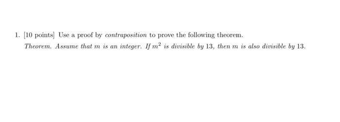 Solved 1. [10 points] Use a proof by contraposition to prove | Chegg.com
