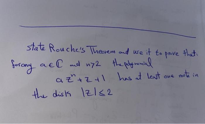 Solved state Rouche's Theorem and use it to • prove that | Chegg.com