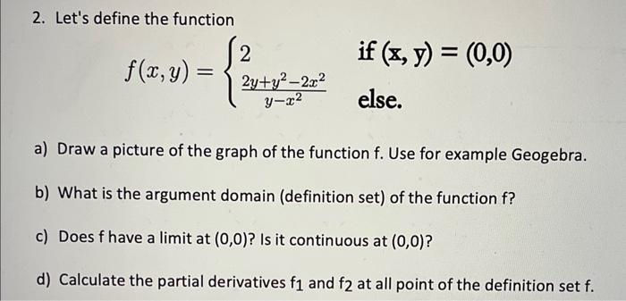 Solved 2. Let's define the function f(x,y)={2y−x22y+y2−2x2 | Chegg.com