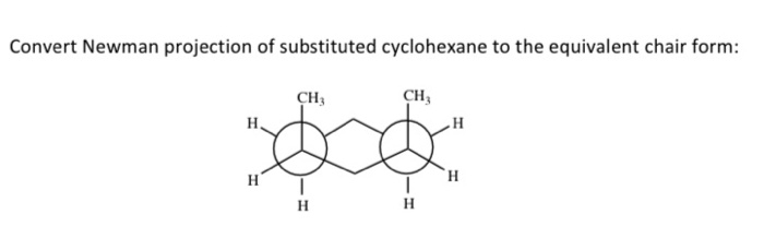 Solved Convert Newman projection of substituted cyclohexane | Chegg.com