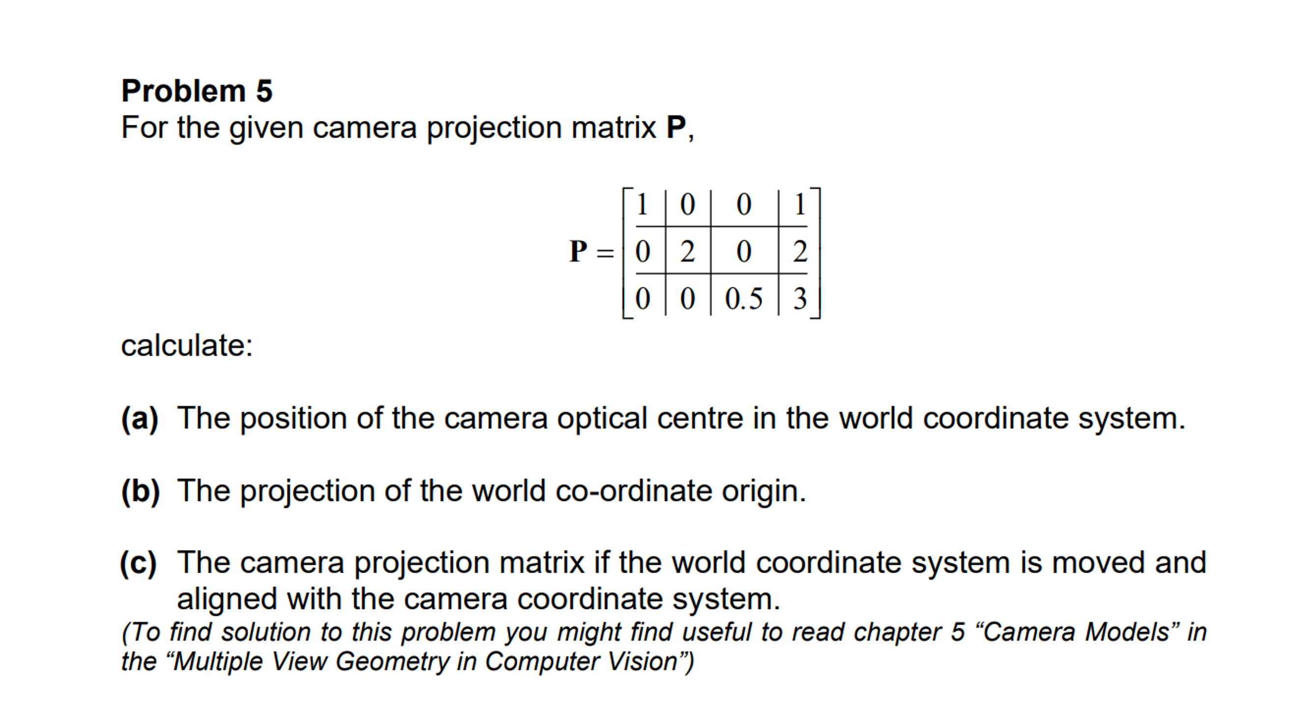 Solved Problem 5For the given camera projection matrix | Chegg.com