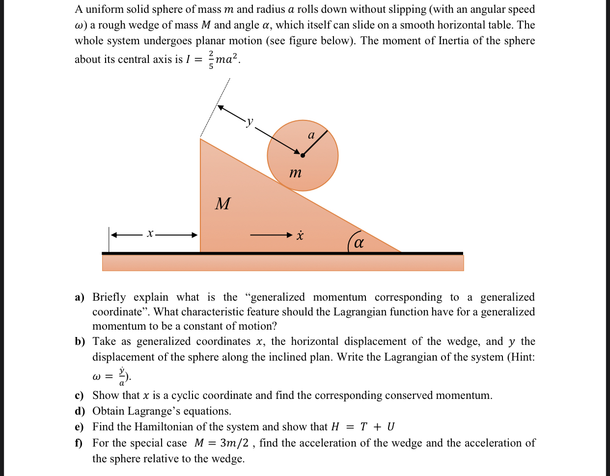 Solved A uniform solid sphere of mass m ﻿and radius a rolls | Chegg.com