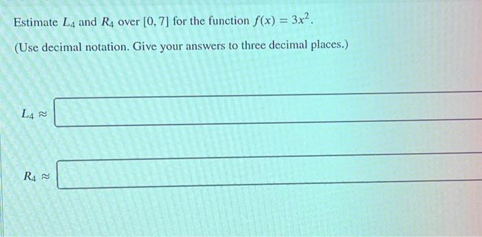 Solved Estimate L4 and R4 over [0, 7] for the function f(x) | Chegg.com