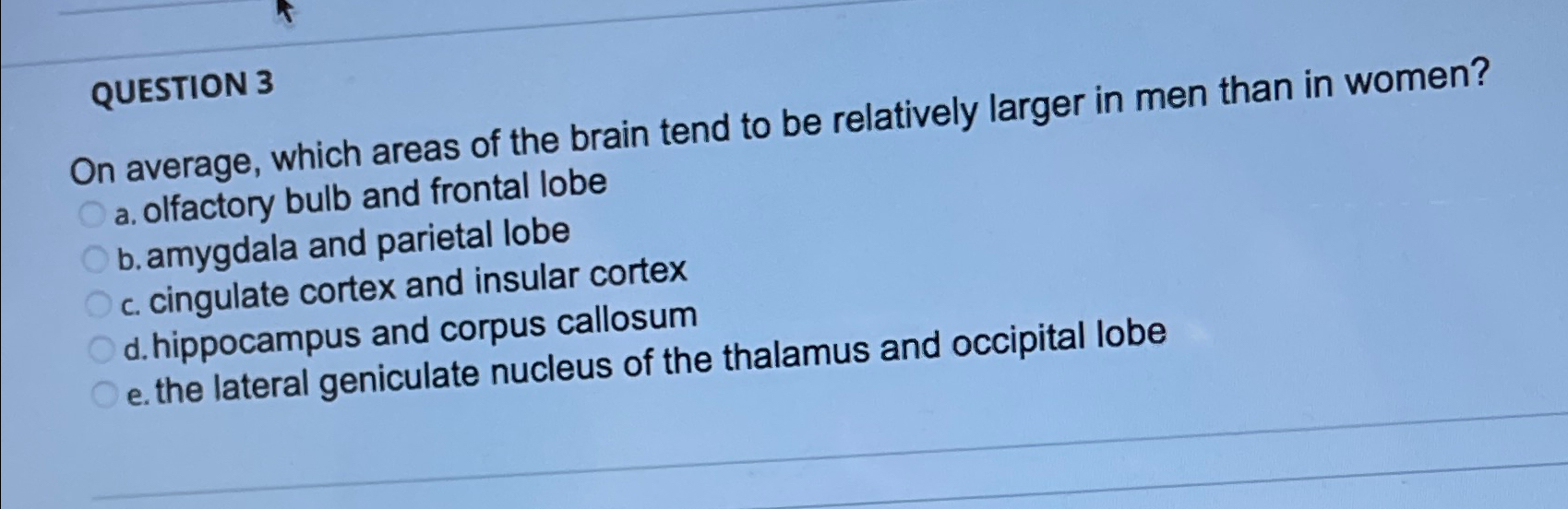 Solved QUESTION 3On average, which areas of the brain tend | Chegg.com