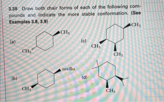Solved 3.38 Draw both chair forms of each of the following | Chegg.com