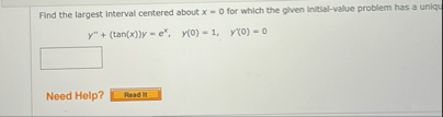 Find the largest interval centered about x=0 ﻿for | Chegg.com