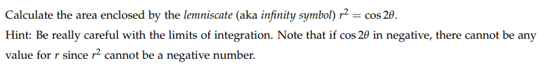 Solved Calculate the area enclosed by the lemniscate (aka | Chegg.com