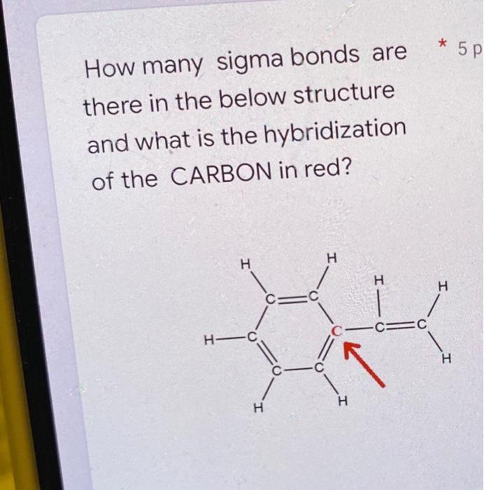 Solved * 5 P How many sigma bonds are there in the below | Chegg.com