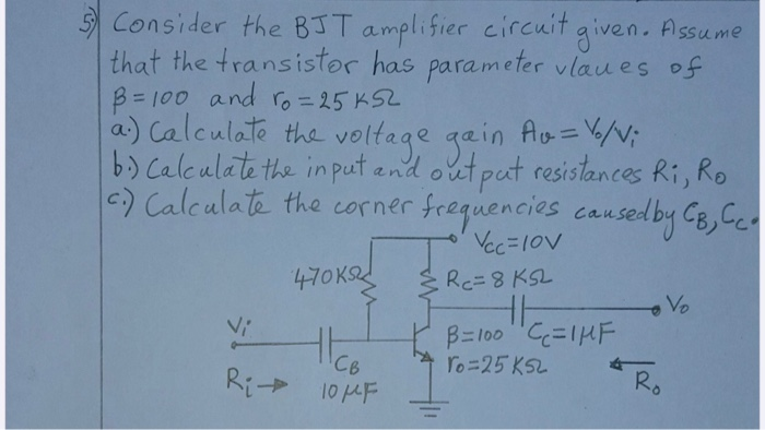 Solved Assume 5 Consider the BJT amplifier circuit given. | Chegg.com