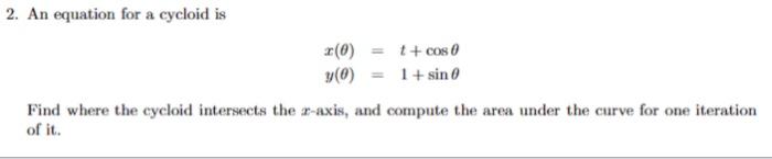 Solved 2. An equation for a cycloid is | Chegg.com