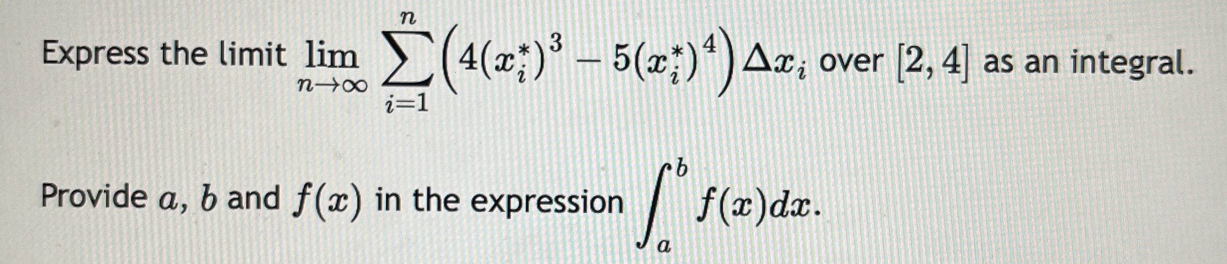 Solved Express the limit limn→∞∑i=1n(4(xi**)3-5(xi*)4)Δxi | Chegg.com