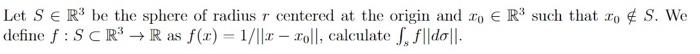 Solved Let S∈R3 be the sphere of radius r centered at the | Chegg.com