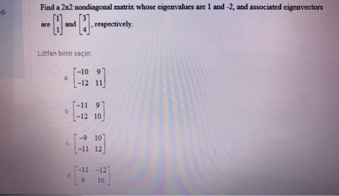 Solved di Find a 2x2 nondiagonal matrix whose eigenvalues | Chegg.com