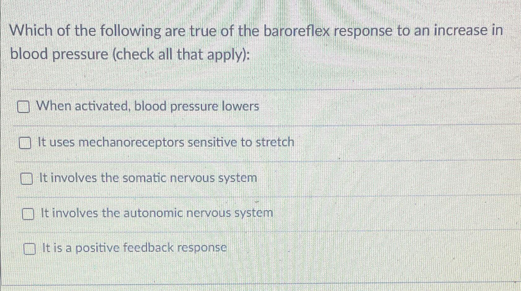 Solved Which of the following are true of the baroreflex | Chegg.com