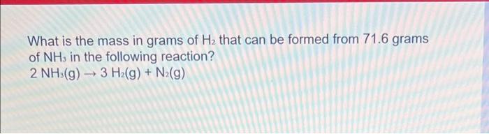 Solved What is the mass in grams of H2 that can be formed | Chegg.com