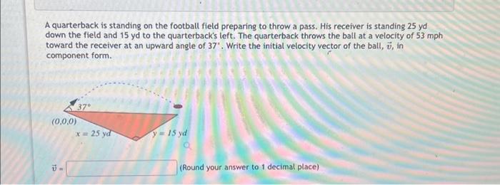 Solved A quarterback is standing on the football field | Chegg.com