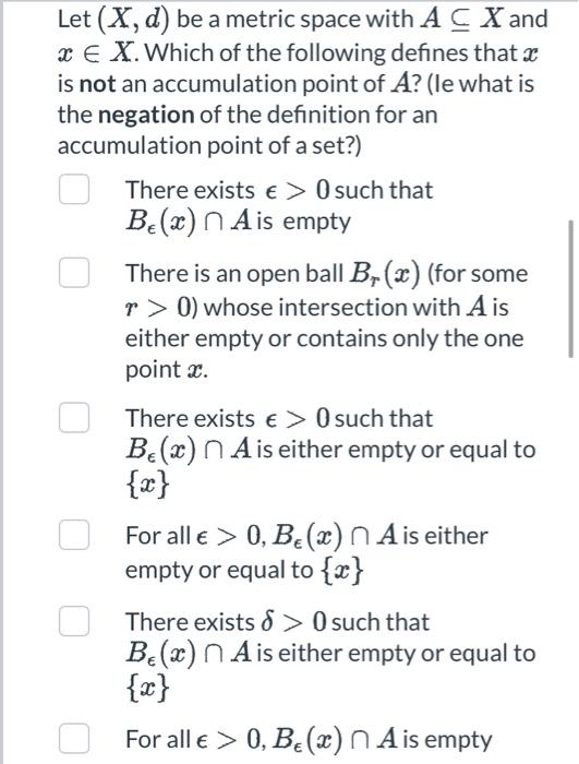 Solved Let X D Be A Metric Space With A⊆x And X∈x Which