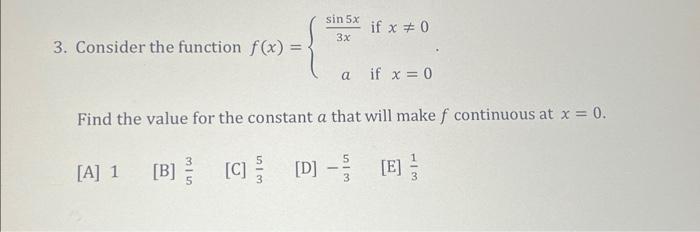 Solved 3. Consider the function f(x)={3xsin5x if x =0a if | Chegg.com