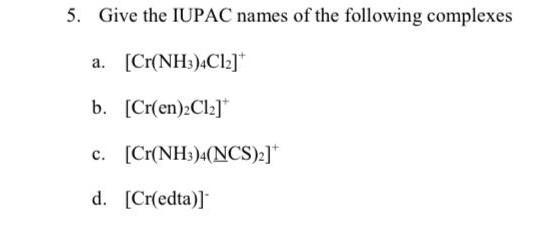 Solved 5. Give the IUPAC names of the following complexes a. | Chegg.com