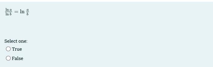 Solved lnblna=lnba Select one: True False | Chegg.com