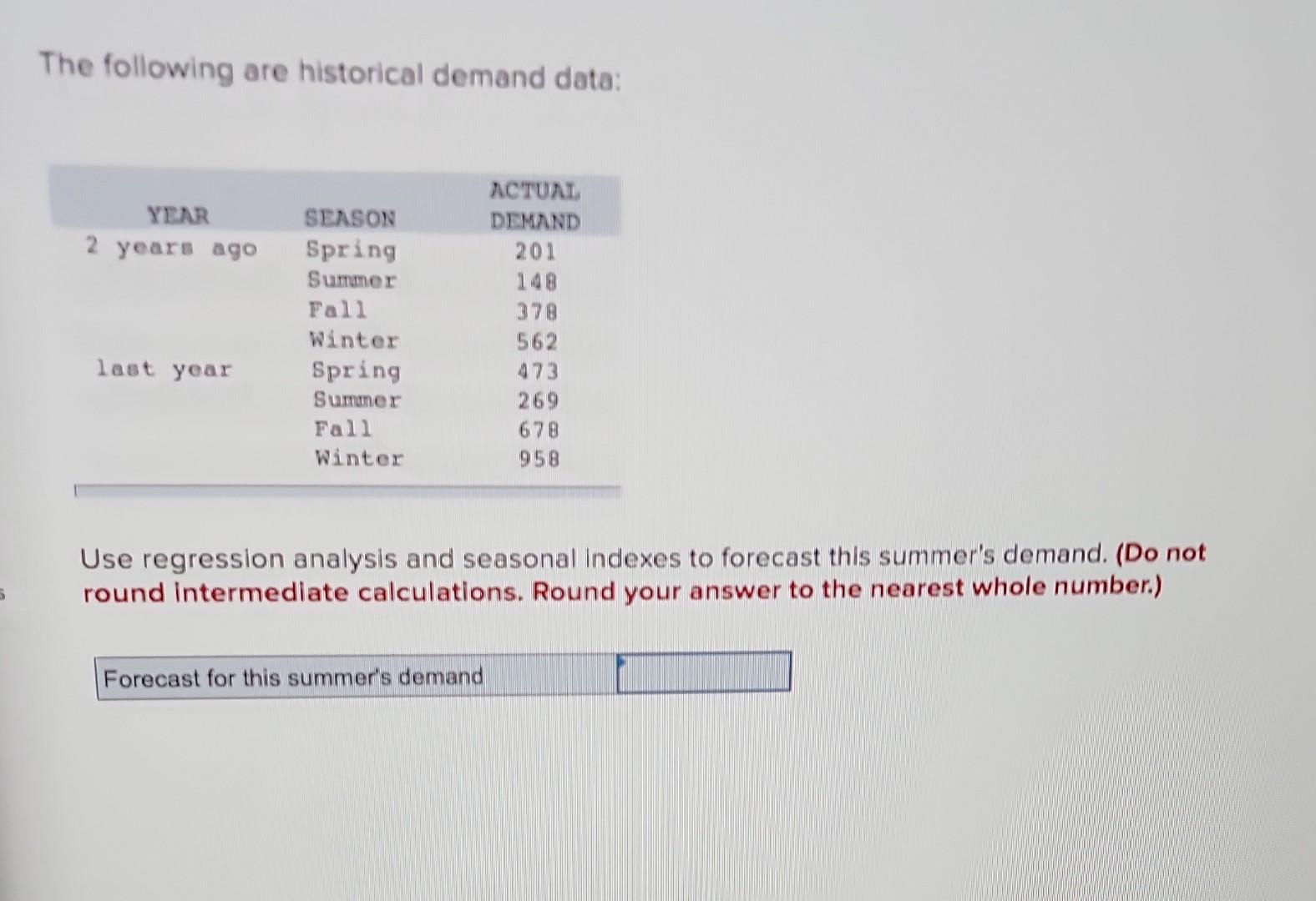 Solved The following are historical demand data: Use | Chegg.com Solved The following are historical demand data: Use | Chegg.com