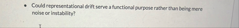 Solved Could representational drift serve a functional | Chegg.com