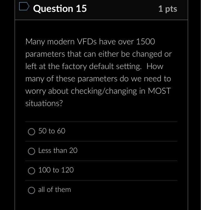 Solved Many modern VFDs have over 1500 parameters that can | Chegg.com