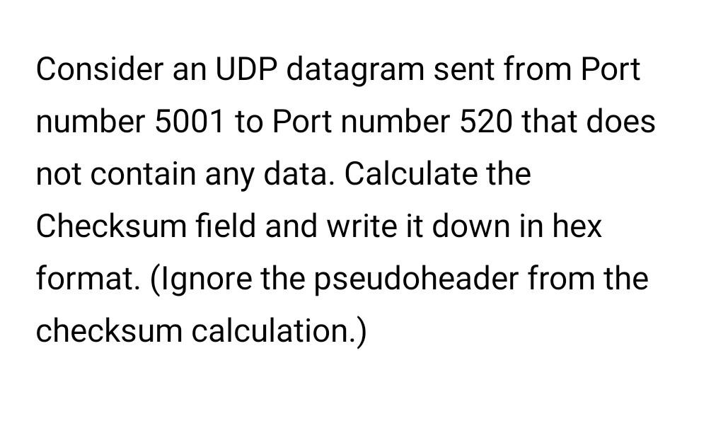 Solved Consider an UDP datagram sent from Port number 5001 | Chegg.com
