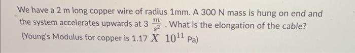Solved We have a 2 m long copper wire of radius 1 mm. A 300 | Chegg.com