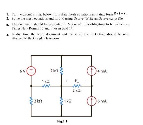Solved 1. For the circuit in Fig. below, formulate mesh | Chegg.com