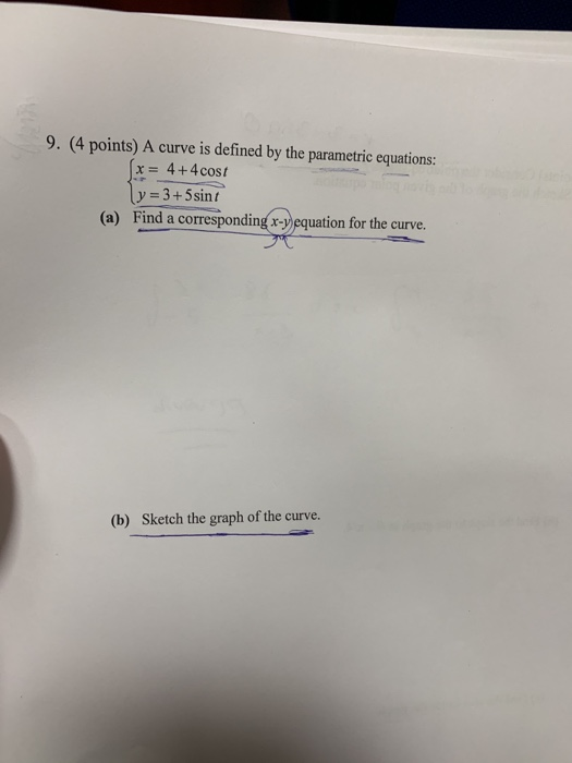 Solved 9. (4 points) A curve is defined by the parametric | Chegg.com