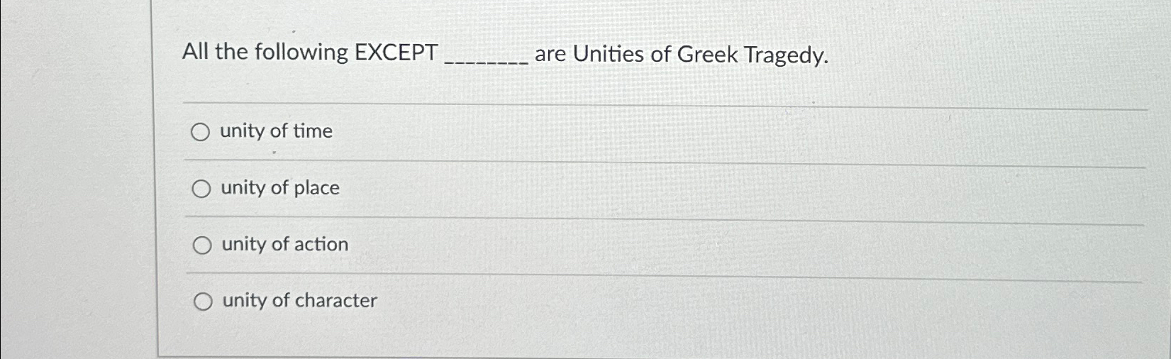 Solved All the following EXCEPT ﻿are Unities of Greek | Chegg.com