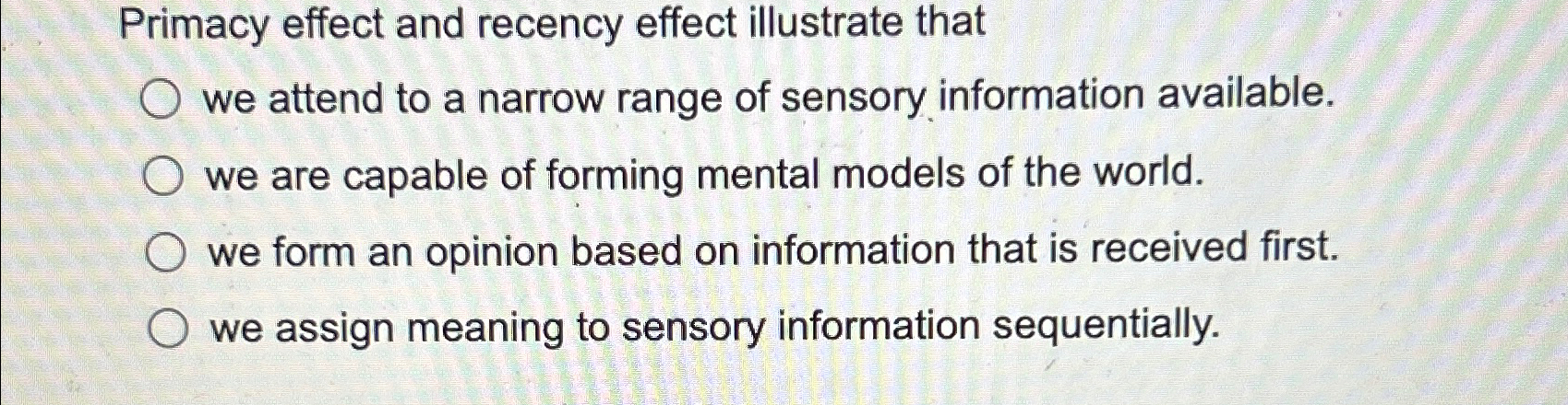 Solved Primacy effect and recency effect illustrate thatwe | Chegg.com