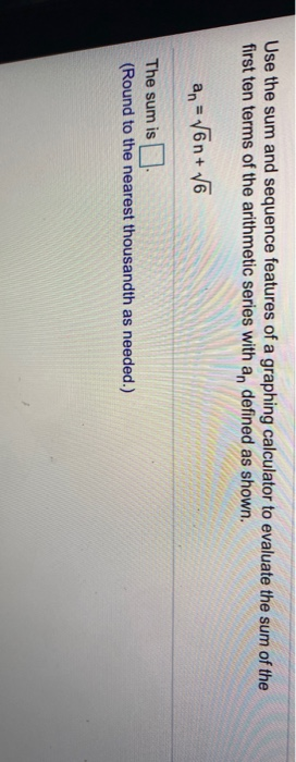 Solved Use the sum and sequence features of a graphing | Chegg.com