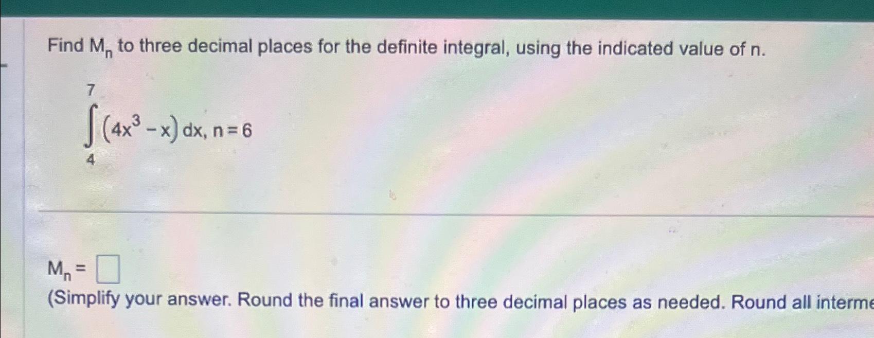 Solved Find Mn ﻿to three decimal places for the definite | Chegg.com