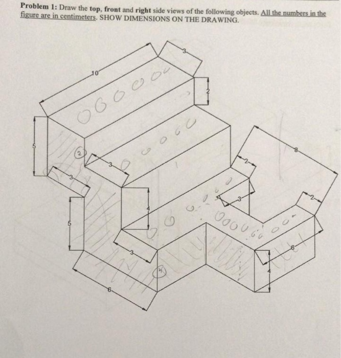 Solved Problem 1: Draw the top, front and right side views | Chegg.com
