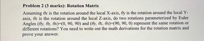 Solved Problem 2 (3 marks): Rotation Matrix Assuming θx is | Chegg.com