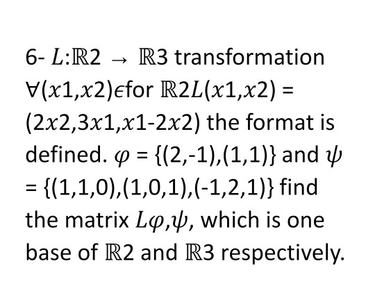 Solved 6- L:R2 R3 transformation H(x1,x2)efor R2L(x1,x2) = | Chegg.com