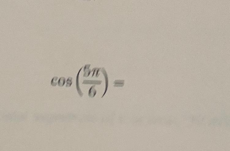 Solved cos(5π6)= | Chegg.com