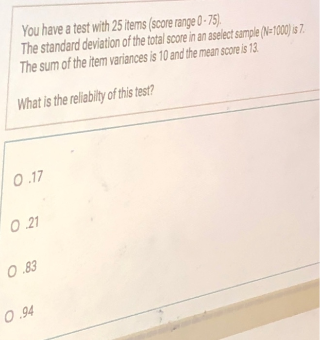 Solved You have a test with 25 items (score range 0 - 75). | Chegg.com